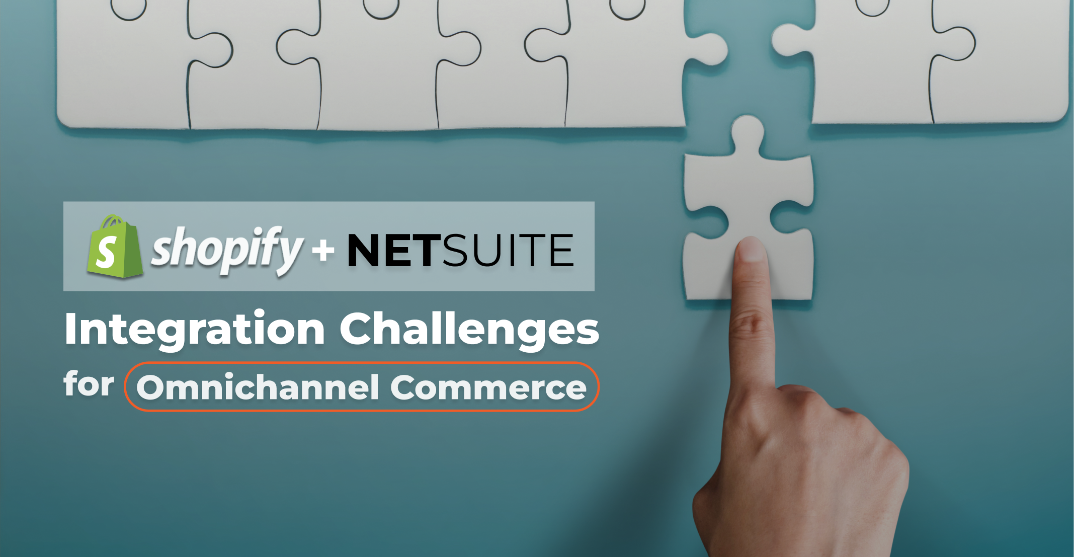 How to Simplify the Shopify-NetSuite Integration for Omnichannel Commerce